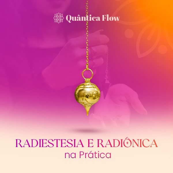 Curso Radiestesia e Radiônica na Prática Funciona?【Quântica Flow】